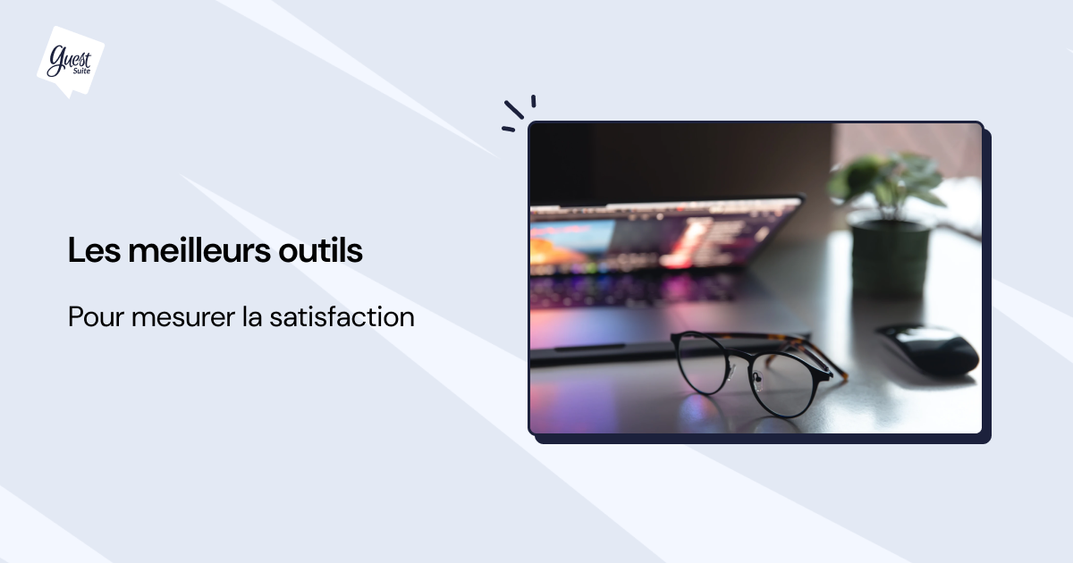 Mesurer la satisfaction client : outils et indicateurs de satisfaction